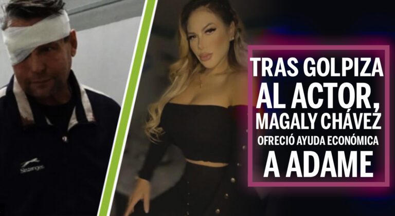 Tras golpiza al actor, Magaly Chávez ofreció ayuda económica a Adame