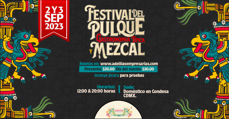 Disfruta el Festival del Pulque, Gastronomía Típica y Mezcal en Cdmx